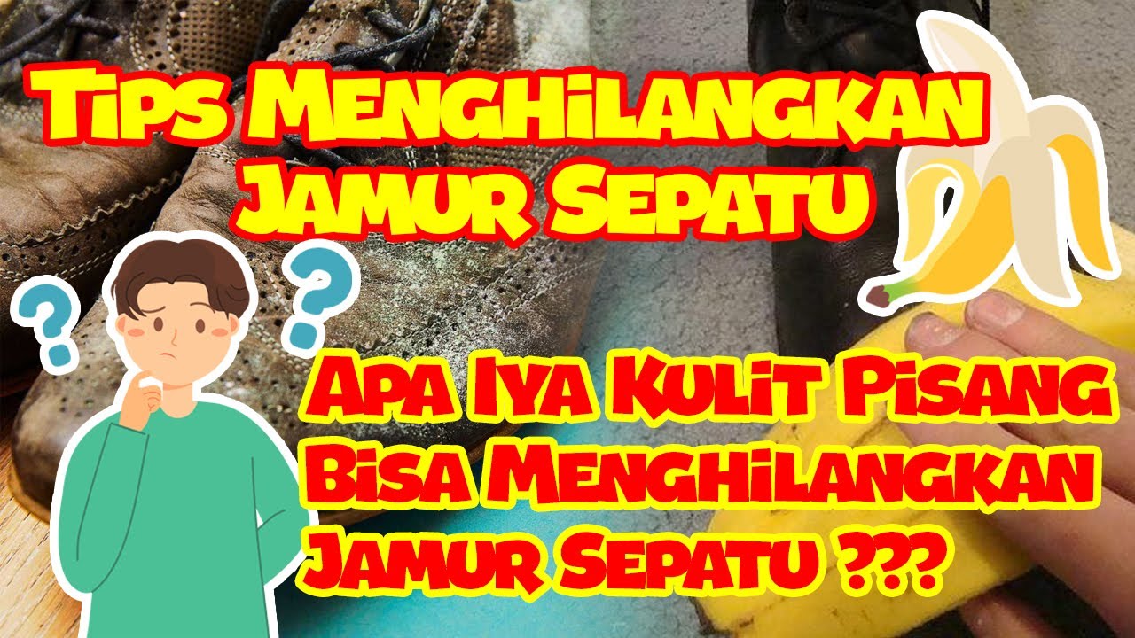 ANEH TAPI NYATA, KULIT PISANG BISA MENGHILANGKAN JAMUR SEPATU - YouTube