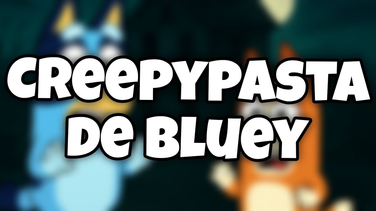 Creepypasta de bluey La Casa de los Susurros Azules - YouTube