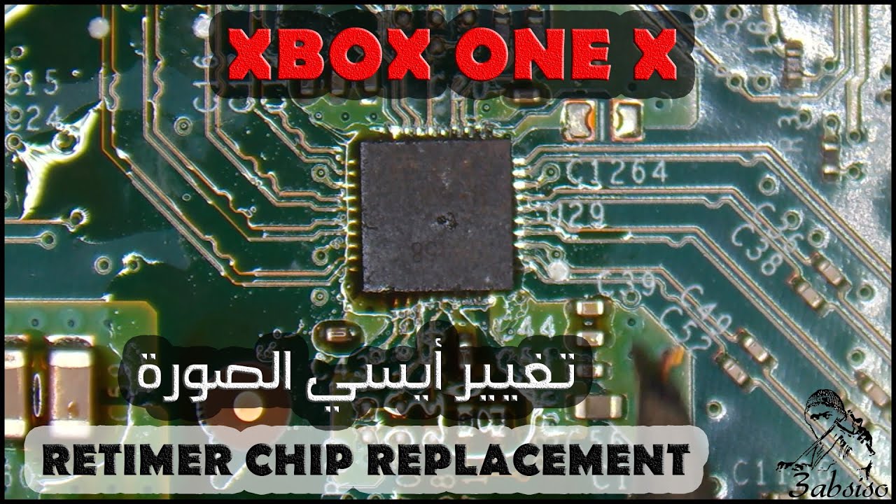 Xbox One X Retimer Chip Replacement - تغيير أيسي الصورة في اكسبوكس وان ...