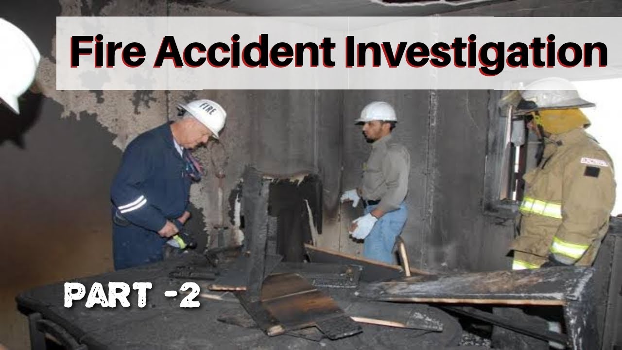 Fire accident investigation (Part-2) - YouTube