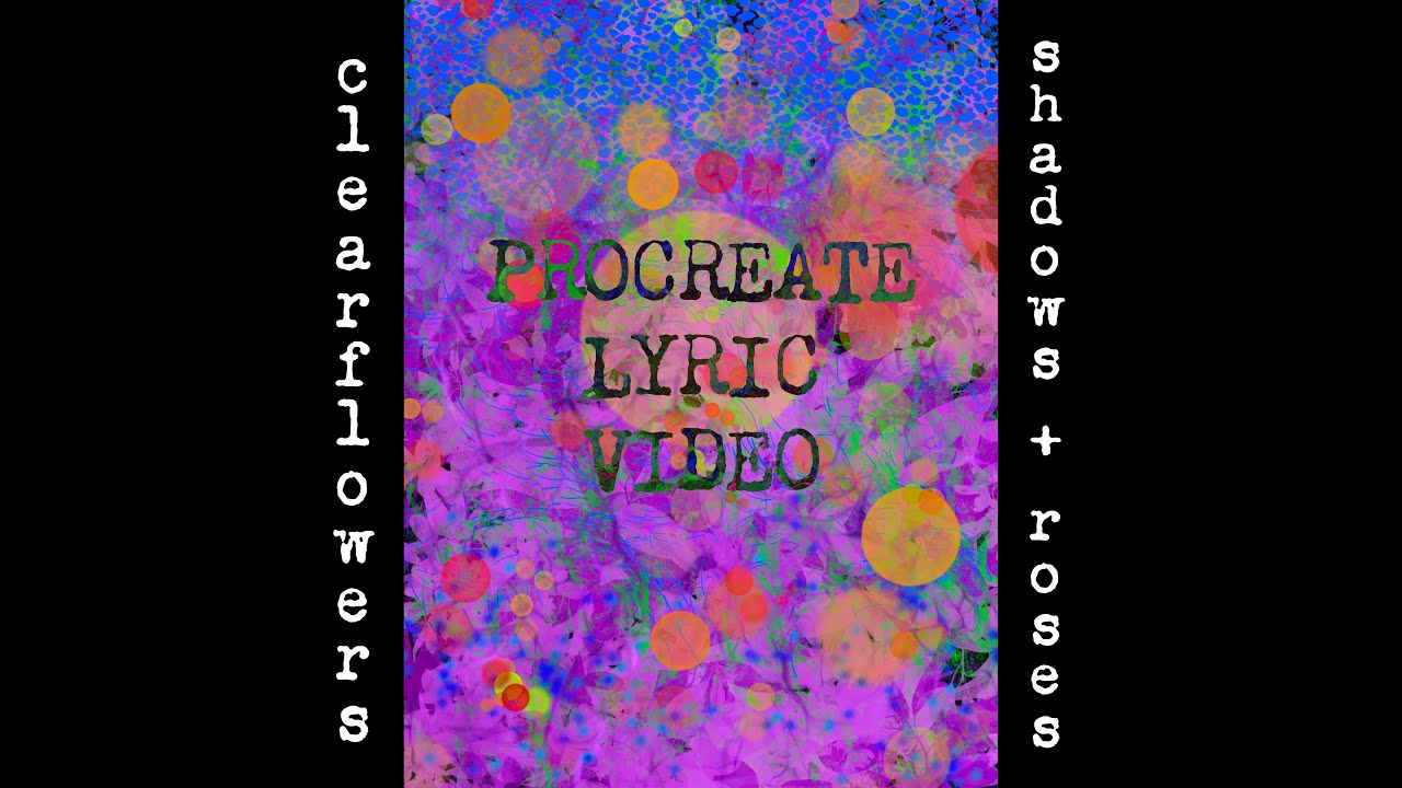 Shadows + Roses Lyric Procreate Music Video - YouTube