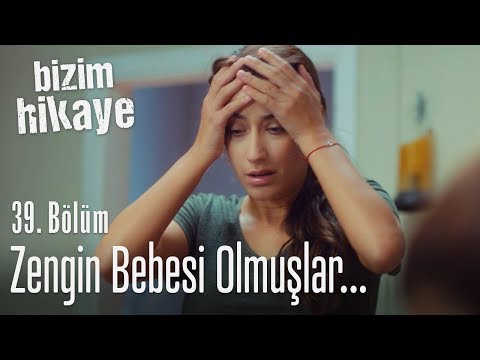 Zengin bebesi olmuş bunlar - Bizim Hikaye 39. Bölüm