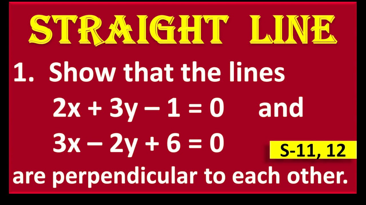 9 1 Show That The Lines 2x 3y 1 0 And 3x 2y 6 0 Are