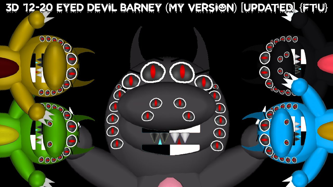 3D 12-20 Eyed Devil Barney (My Version) [Updated] {FTU} - YouTube