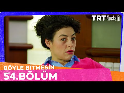 Böyle Bitmesin 54. Bölüm @NostaljiTRT