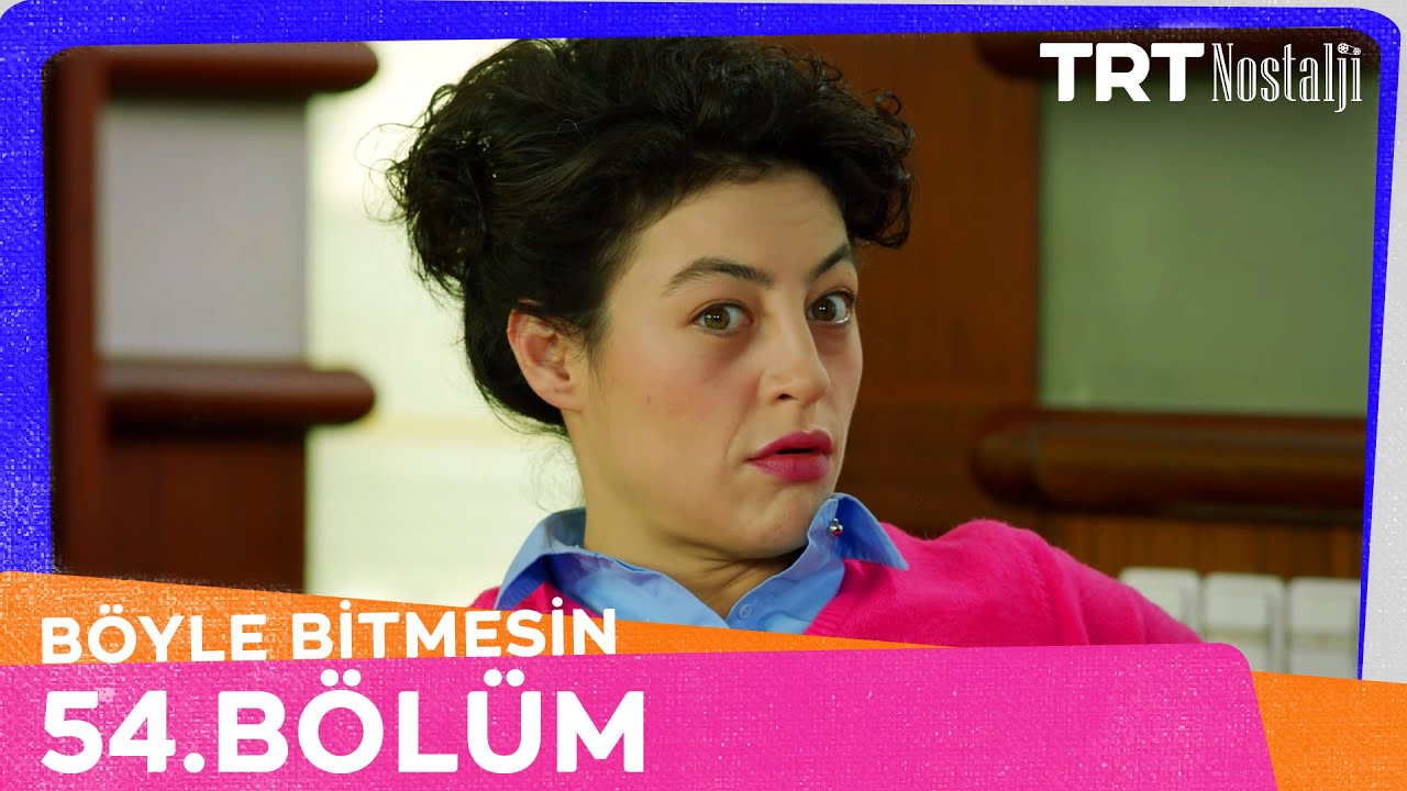 Böyle Bitmesin 54. Bölüm @NostaljiTRT - YouTube