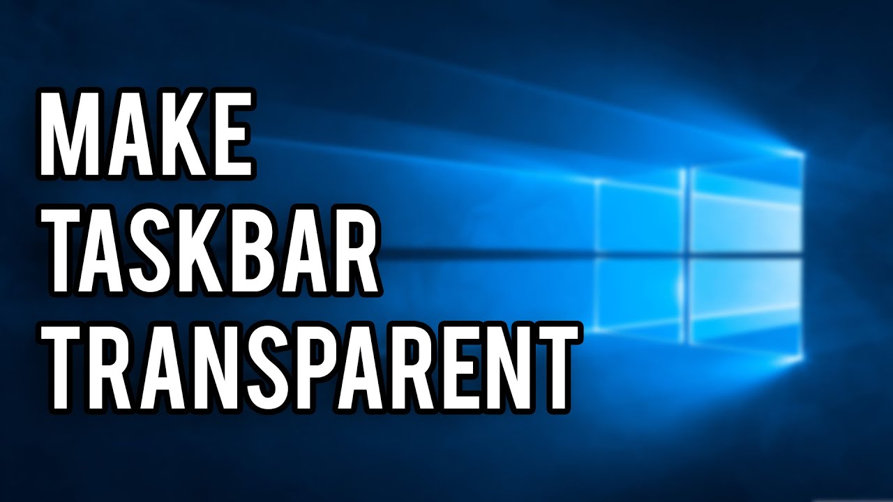 How to Make Windows 10 Taskbar Transparent - YouTube