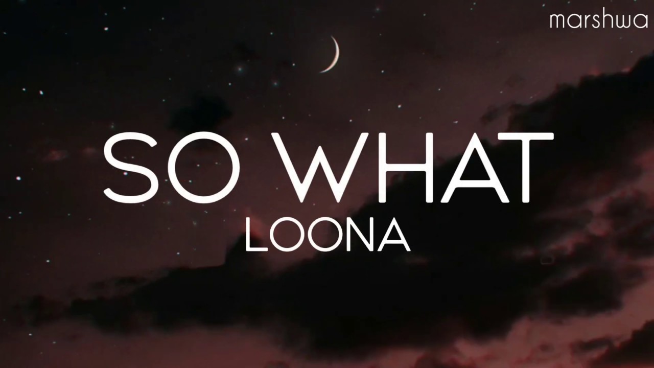 LOONA - So What [eng lyrics] - YouTube