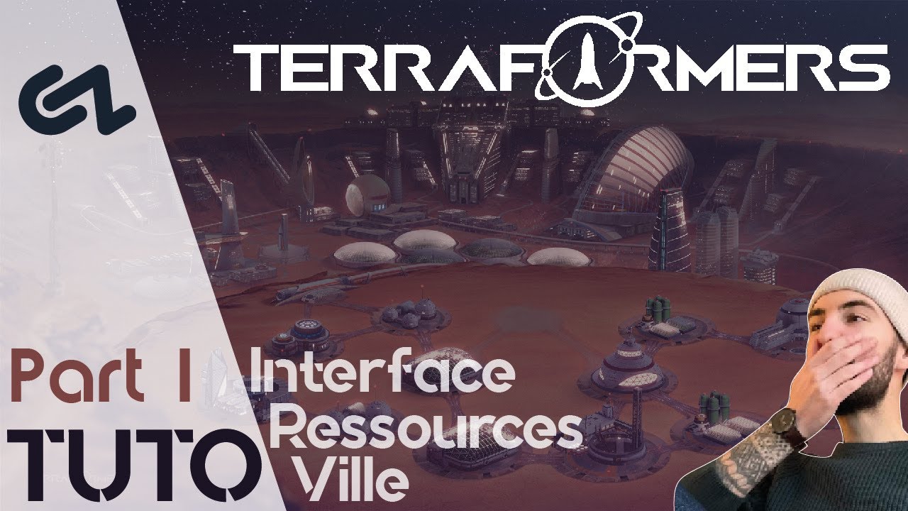 TUTO | TERRAFORMERS - Interface, Ressources, Ville (Rediff Stream ...