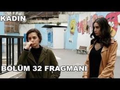 KADIN 32. BÖLÜM İLK FRAGMANI