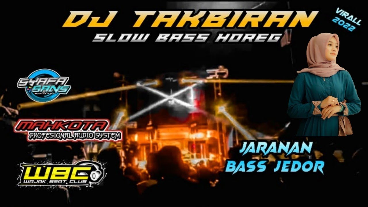 DJ TAKBIRAN TERBARU 2022 SLOWBASS HOREG BY SYAFA SANS OFFICIAL - YouTube