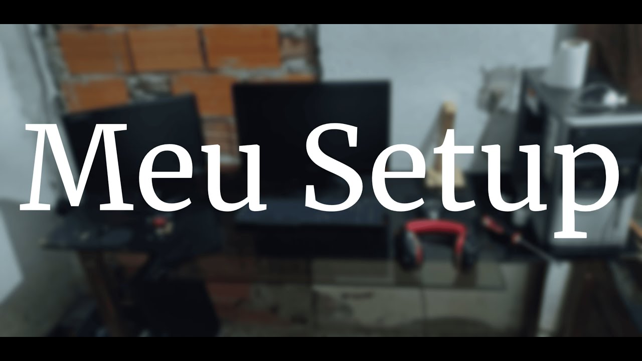 Mostrando meu Setup - YouTube