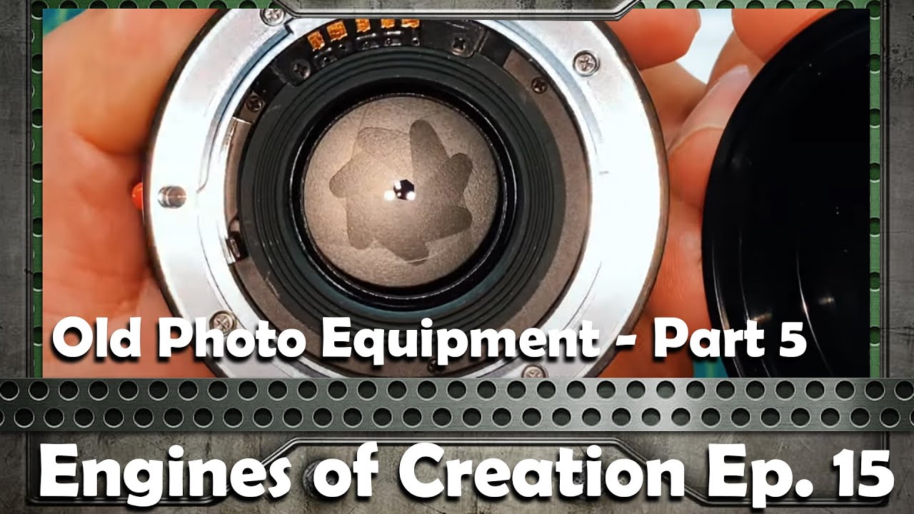 Engines of Creation Ep. 15 - Old photography equipment- Part 5 - YouTube