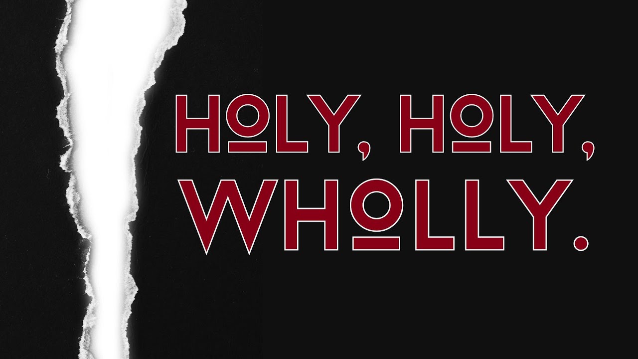 06 09 2024 Holy, Holy, Wholly - YouTube