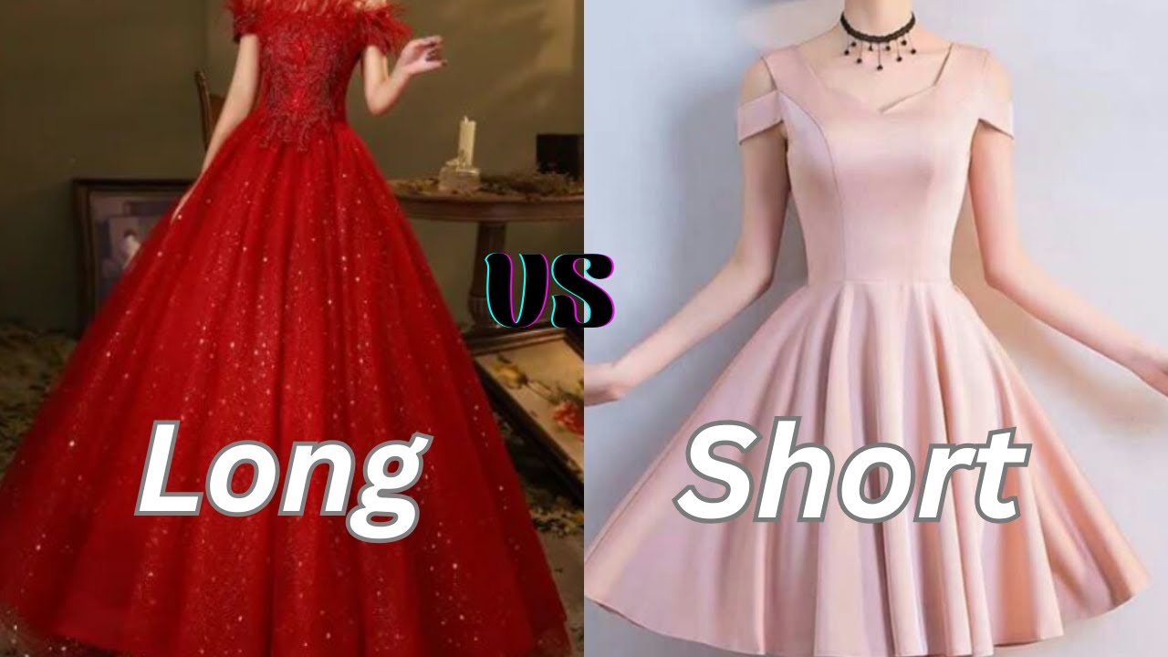 Long vs Short | | Choose Your favourite | Dress 👗 Heel 👠 Cake 🎂 purse 👝 ...
