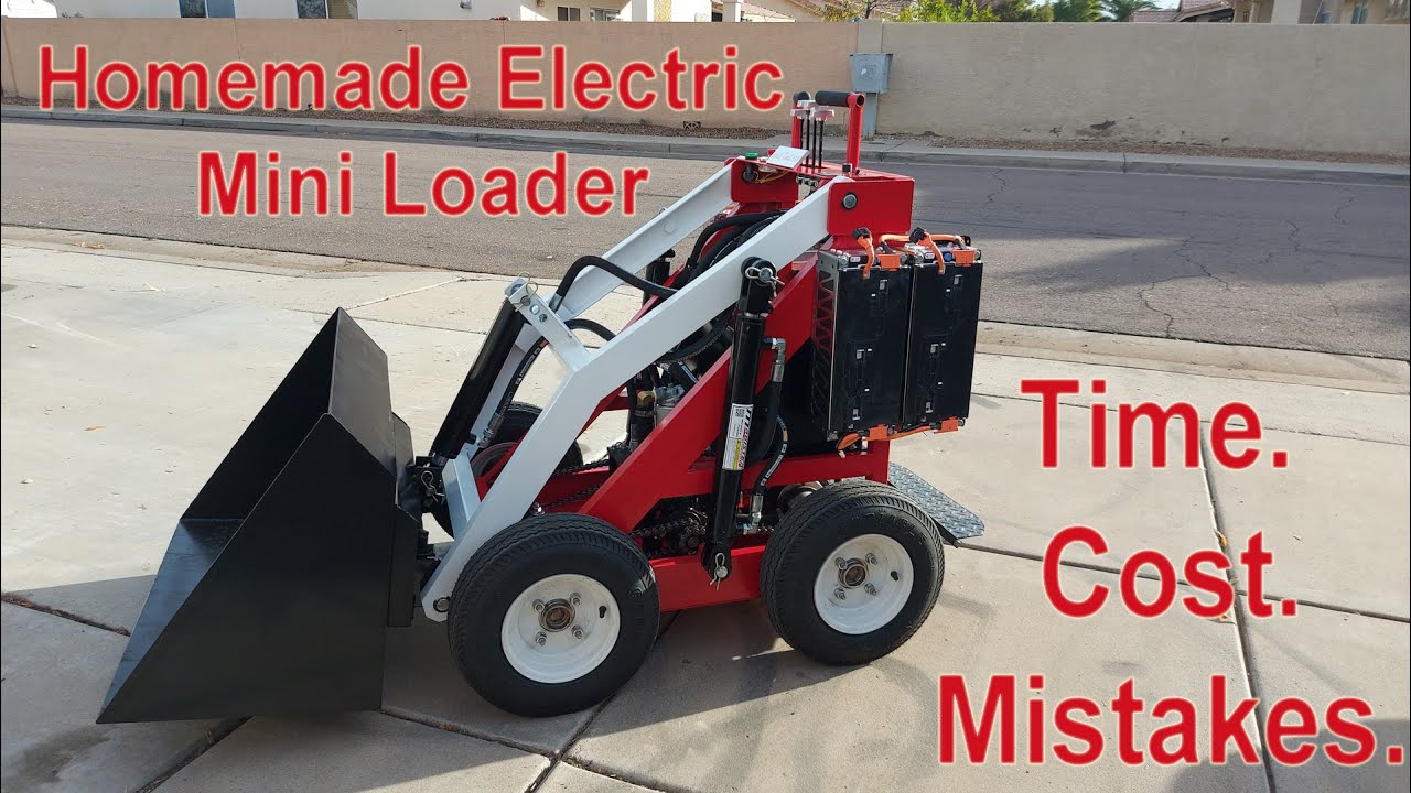 Cost, Time, Mistakes on my homemade Mini Electric Skid Steer Loader ...