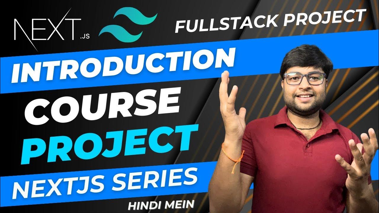 🔥Introduction to Course | Introduction to Project | NextJS Course in Hindi - YouTube