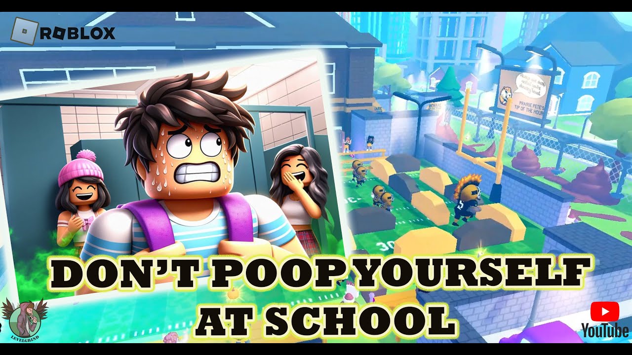 Don't Poop Yourself at School | Obby Run at School for POOPING - YouTube