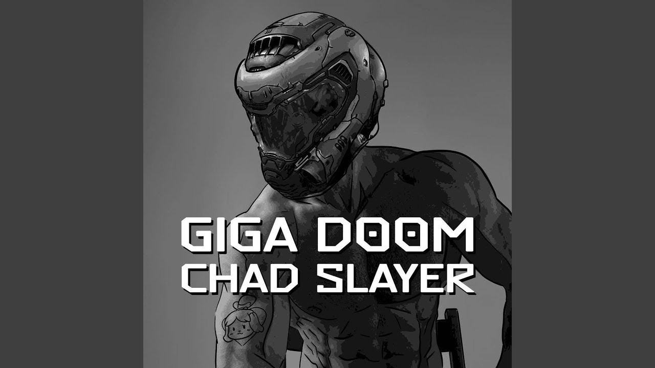 GIGA DOOM CHAD SLAYER (Slowed & Reverb) - YouTube