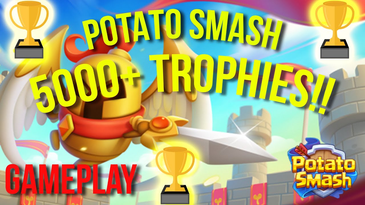 POTATO SMASH 5000+ TROPHIES GAMEPLAY | HOW TO GET A BETTER DECK - YouTube