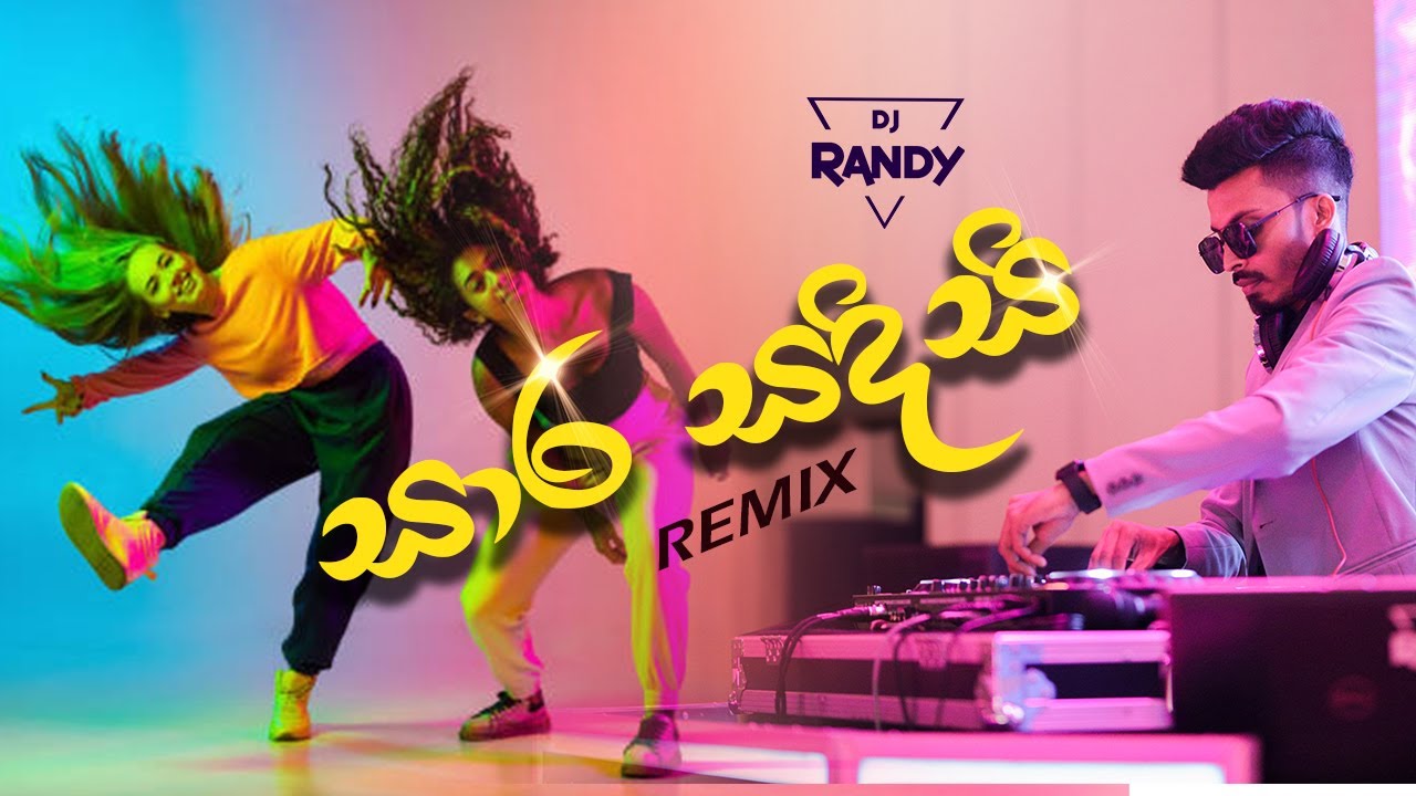 සාර සදිසි Sara Sadisi Samitha Mudunkotuwa DJ RANDY REMiX - YouTube