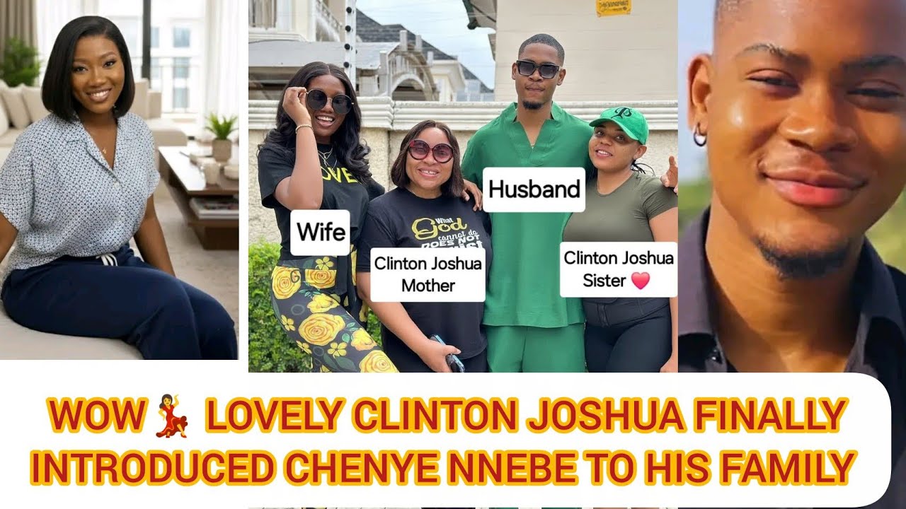 WOW💃 THIS IS LOVELY CLINTON JOSHUA FINALLY INTRODUCED CHINENYE NNEBE TO ...