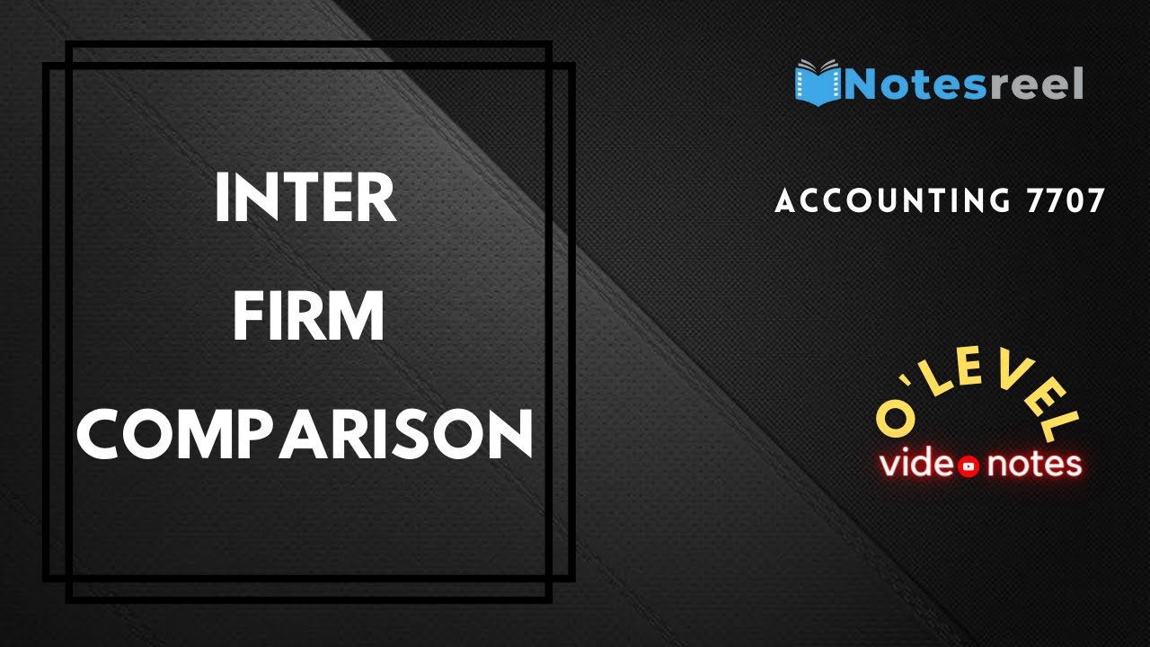Inter Firm Comparison | O Level Notes accounting 7707 - YouTube