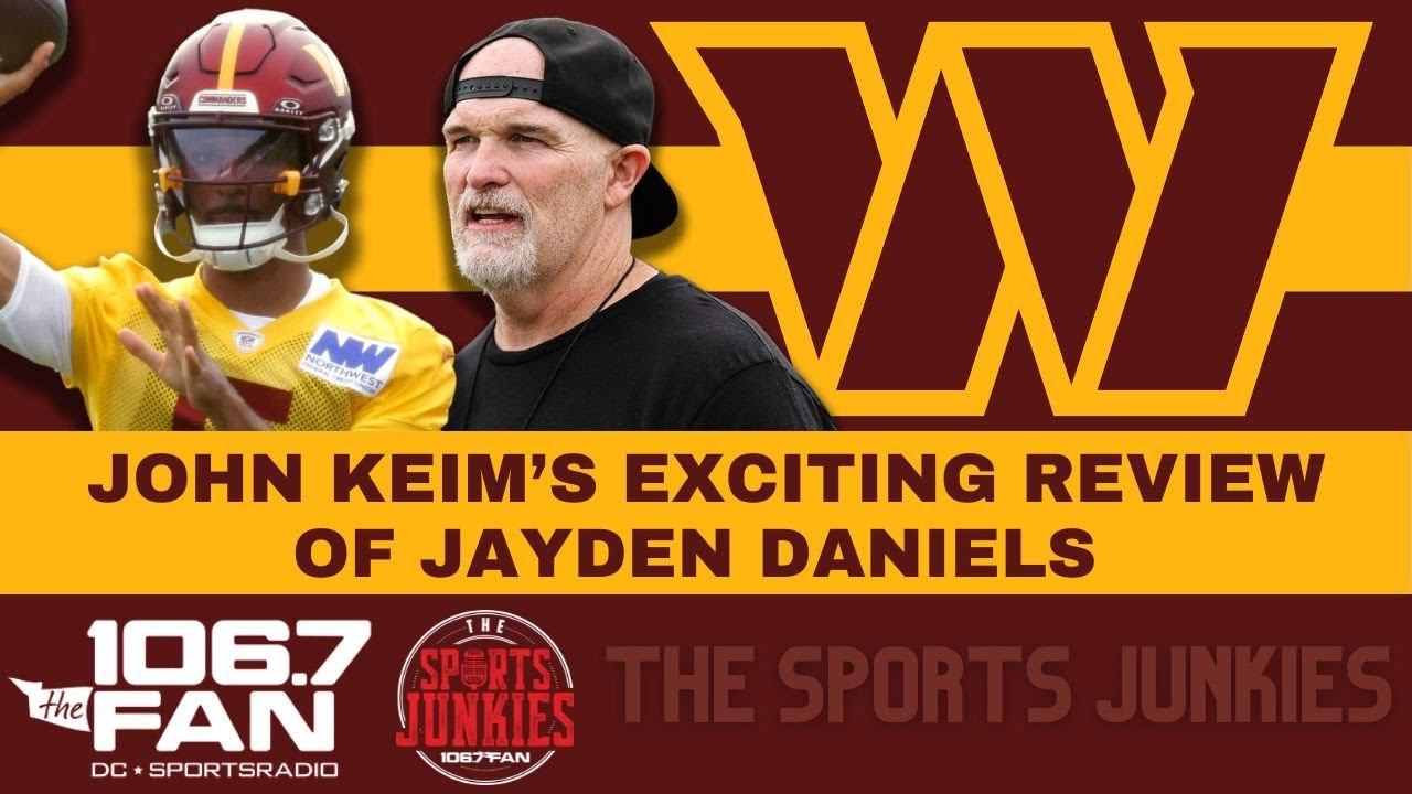 John Keim on the Glowing Reports Surrounding Jayden Daniels | Sports ...