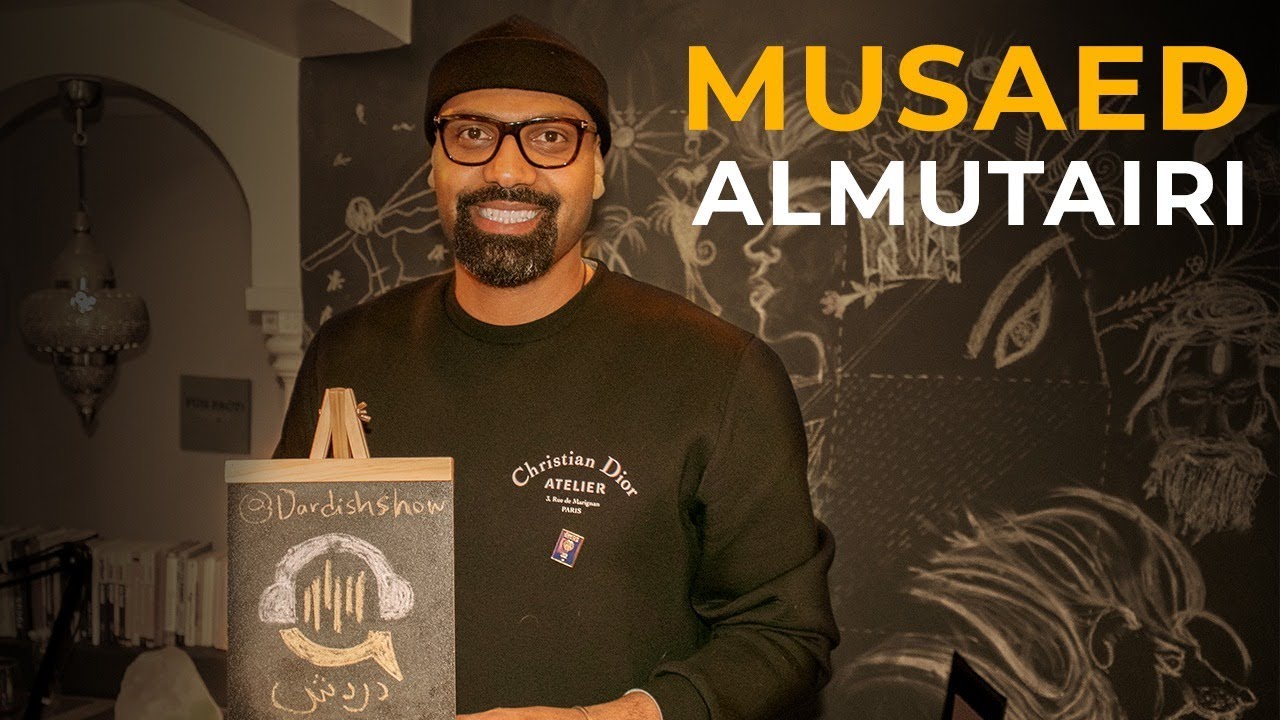 Dardish Show - Ep#14 - Musaed Al Mutiri - YouTube