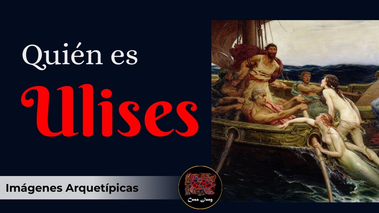 Quién es Ulises - Imágenes Arquetípicas. - YouTube