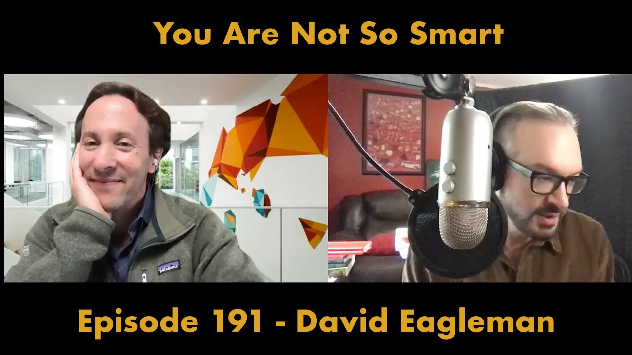 You Are Not So Smart Podcast 191 - David Eagleman - Livewired - YouTube