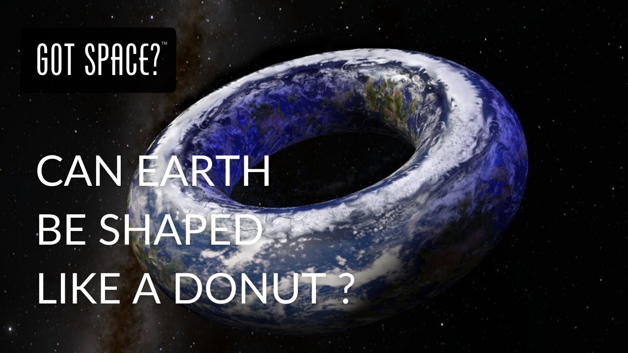 WHAT IF EARTH WAS SHAPED LIKE A DONUT? - YouTube
