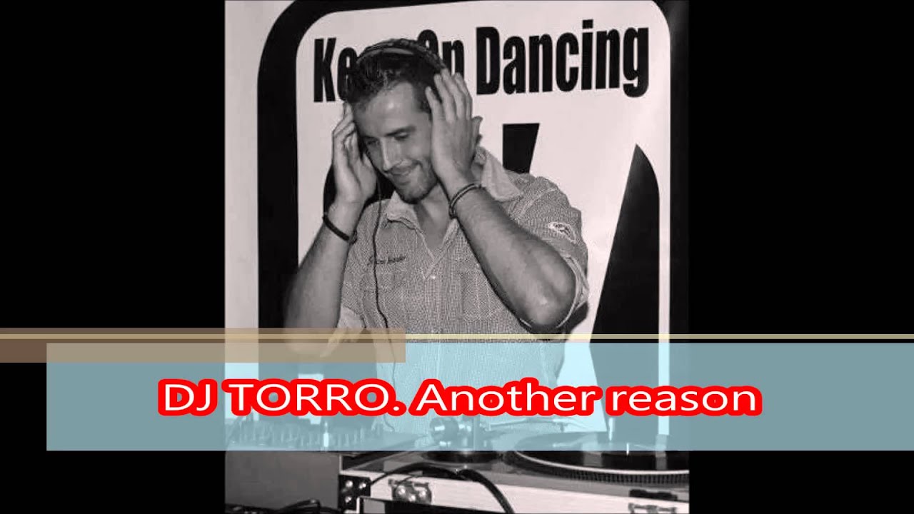 DJ TORRO Another reason (extended mix) - YouTube