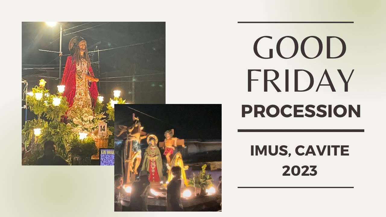 Good Friday Procession in Imus Cavite 2023 - YouTube