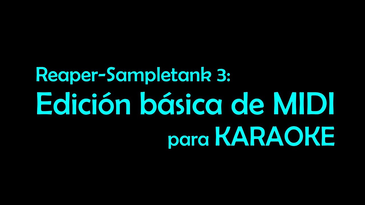 Reaper - Sampletank 3: Edición básica de MIDI para KARAOKE. - YouTube