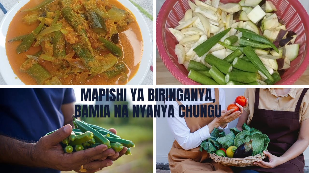 JINSI YA KUPIKA MBOGA YA BIRINGANYA BAMIA NA NYANYA CHUNGU MCHANYANYIKO ...
