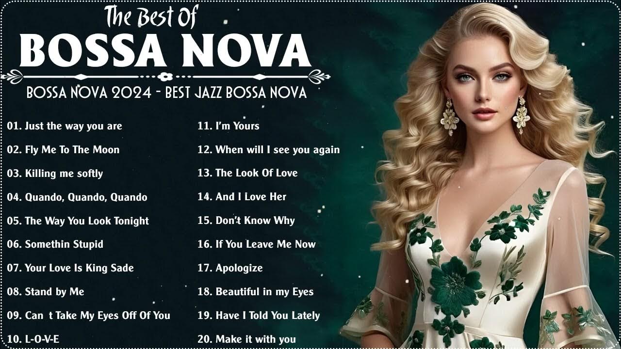 Top 100 Bossa Nova Songs Collection Jazz Bossa Nova Music Ever Bossa Nova Covers 2024 - YouTube