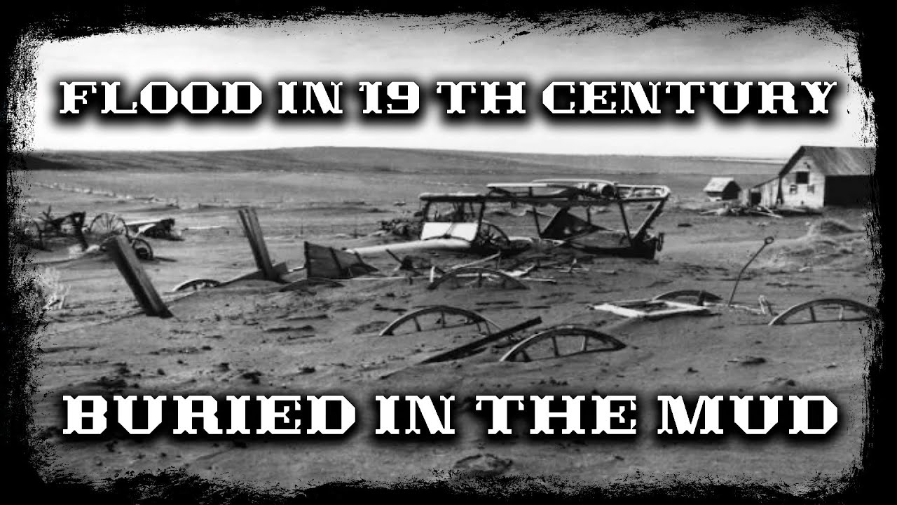 Flood In 19 Th Century Buried In The Mud Youtube