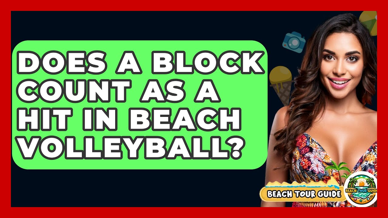 Does A Block Count As A Hit In Beach Volleyball Beach Tour Guide does-a-block-count-as-a-hit-in-beach-volleyball-beach-tour-guide