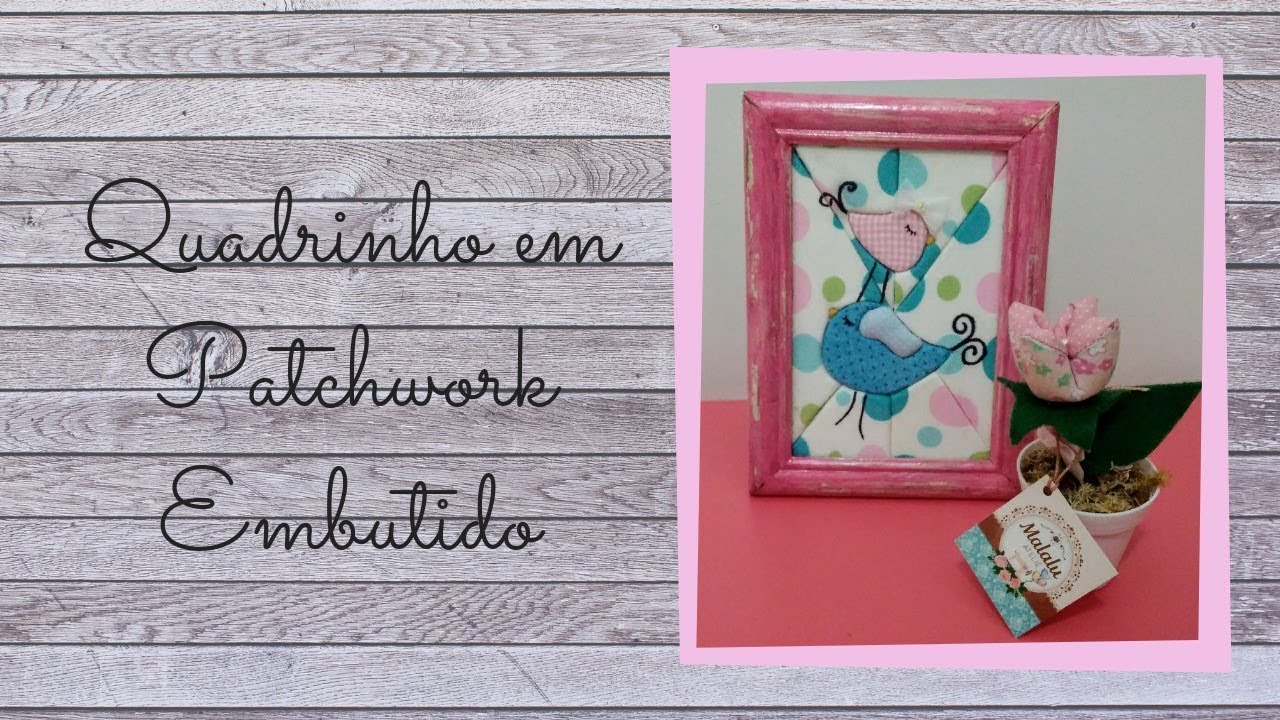 Quadrinho em patchwork embutido -Amanda- Malalu Ateliê - YouTube