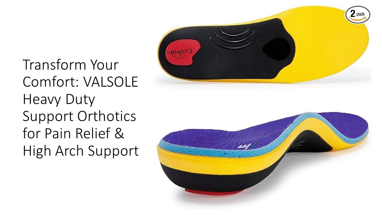 Transform Your Comfort: VALSOLE Heavy Duty Support Orthotics for Pain ...