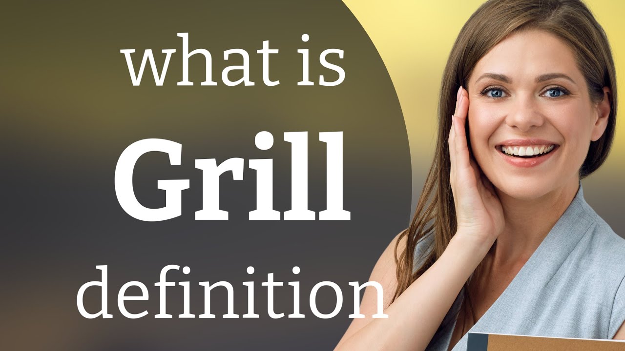Grill — definition of GRILL - YouTube