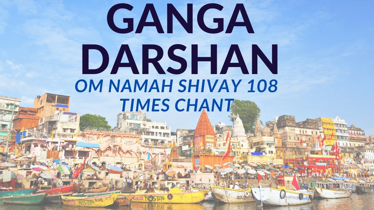 Ganga River Flowing | Om Namah Shivay 108 Times Chant ॐ नमः शिवाय धुन ...