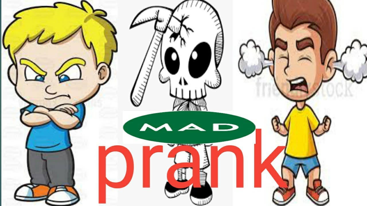 MAD PRANK.😇😍😝😍😌😉🙂😊☺😘. - YouTube