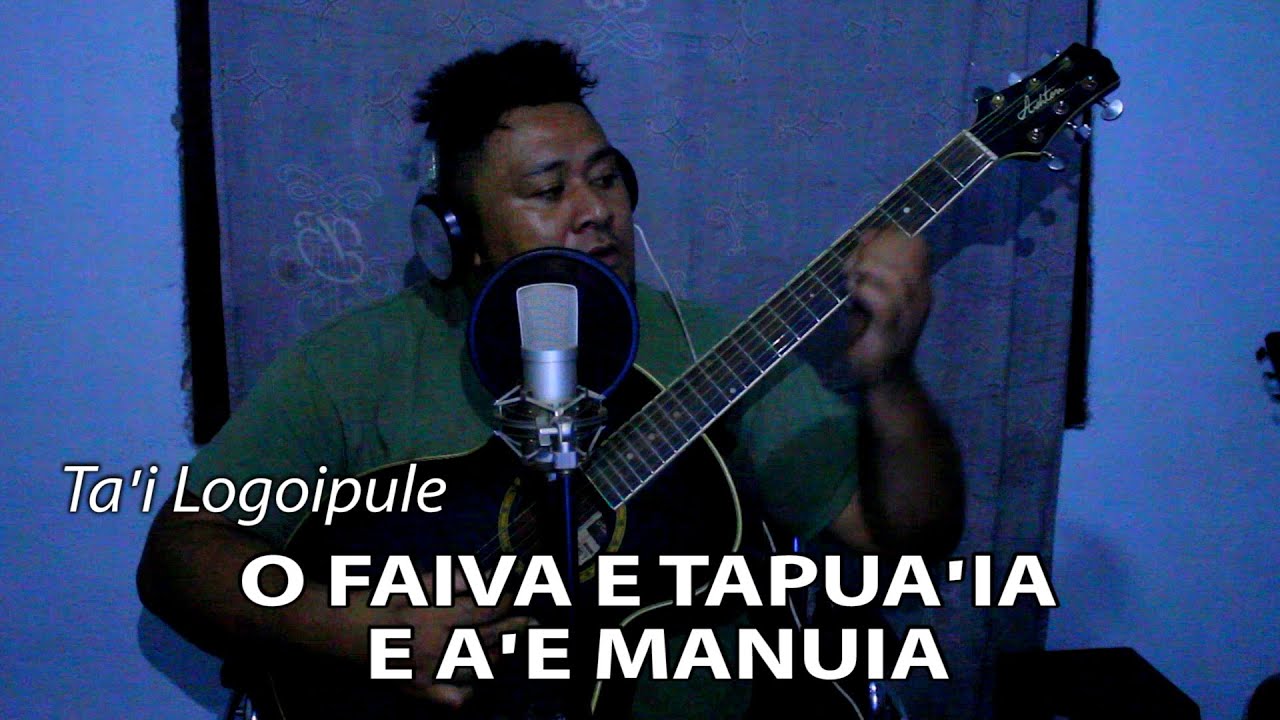 Tai Logoipule - O FAIVA E TAPUA'IA E A'E MANUIA (Music Video) - YouTube