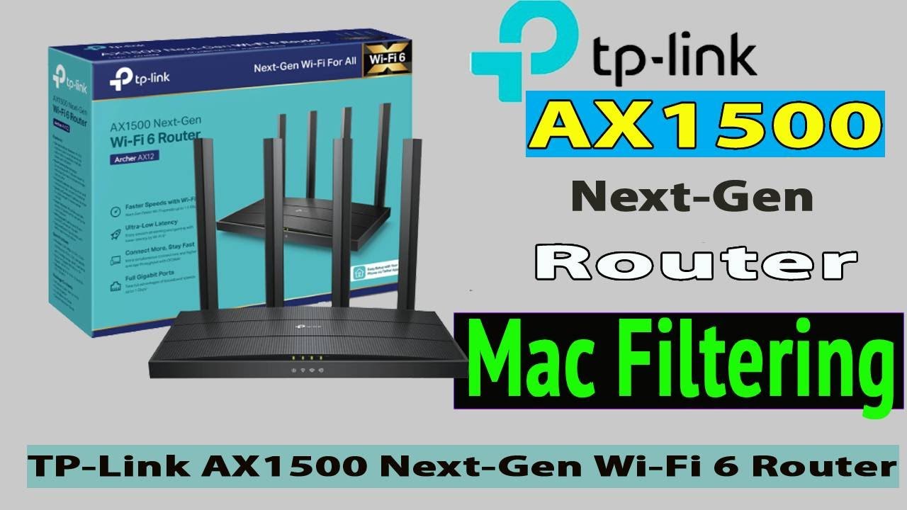 How to Setup MAC Filtering on a TP-Link Archer AX1500 Next-Gen Wi-Fi 6 ...