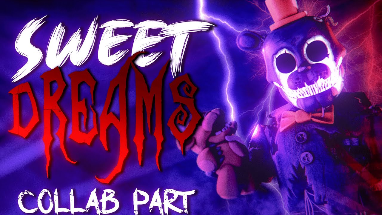 [FNAF/SFM] SWEET DREAMS | Collab part for @SFlickM - YouTube