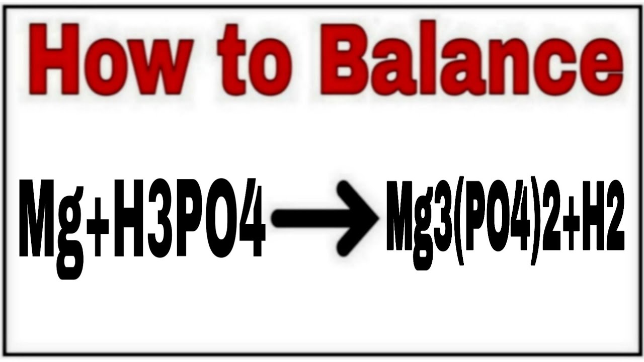 How to balance Mg+H3PO4=Mg3(PO4)2+H2|Chemical equation Mg+H3PO4=Mg3(PO4 ...