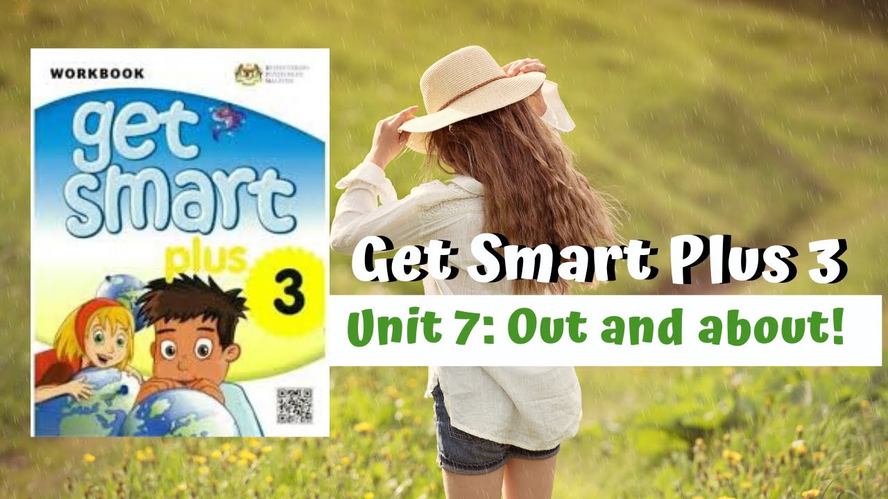 Get Smart Plus 3 Unit 7 Out and About Ep. 1: Out and about! On the ...