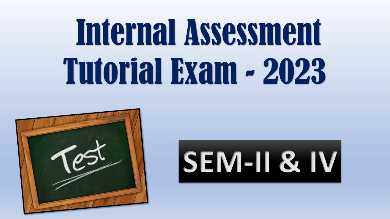 INTERNAL ASSESSMENT & TUTORIAL EXAM II SEM II & IV- 2023 II CALCUTTA ...